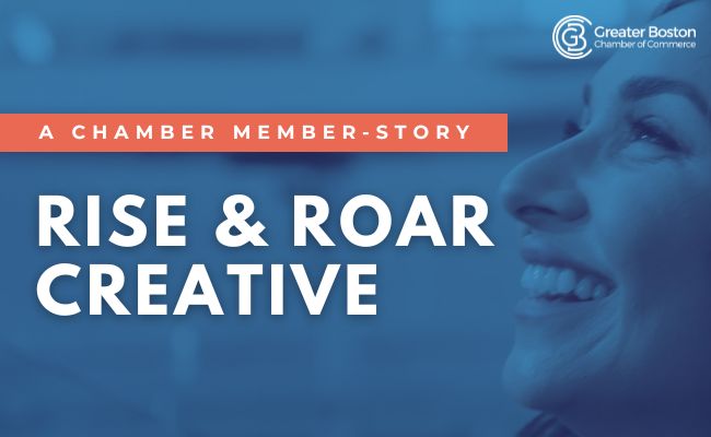 A Boston Chamber Member-Story: Rise & Roar Creative
